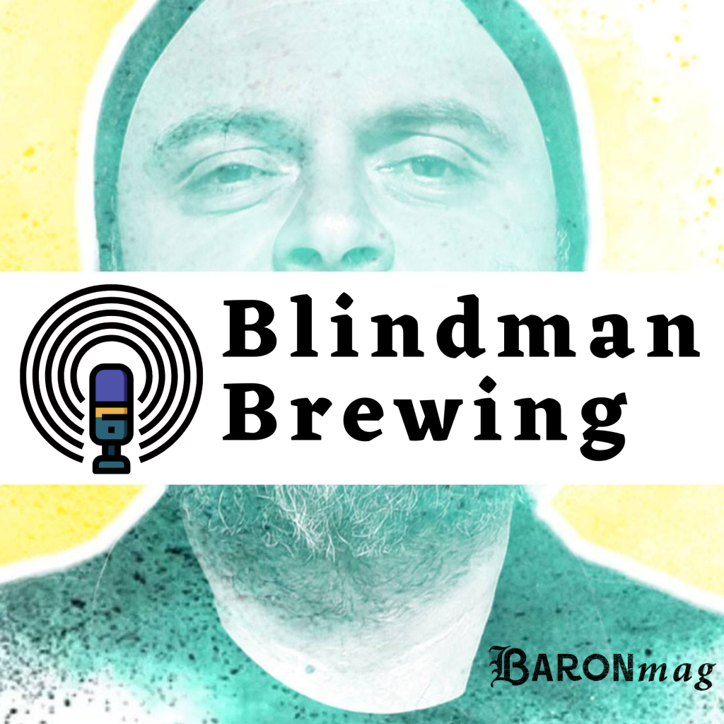 Business of Beer #027 | Blindman Brewing - Baron Mag